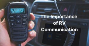 The Importance of RV Communication - Boondockers Welcome